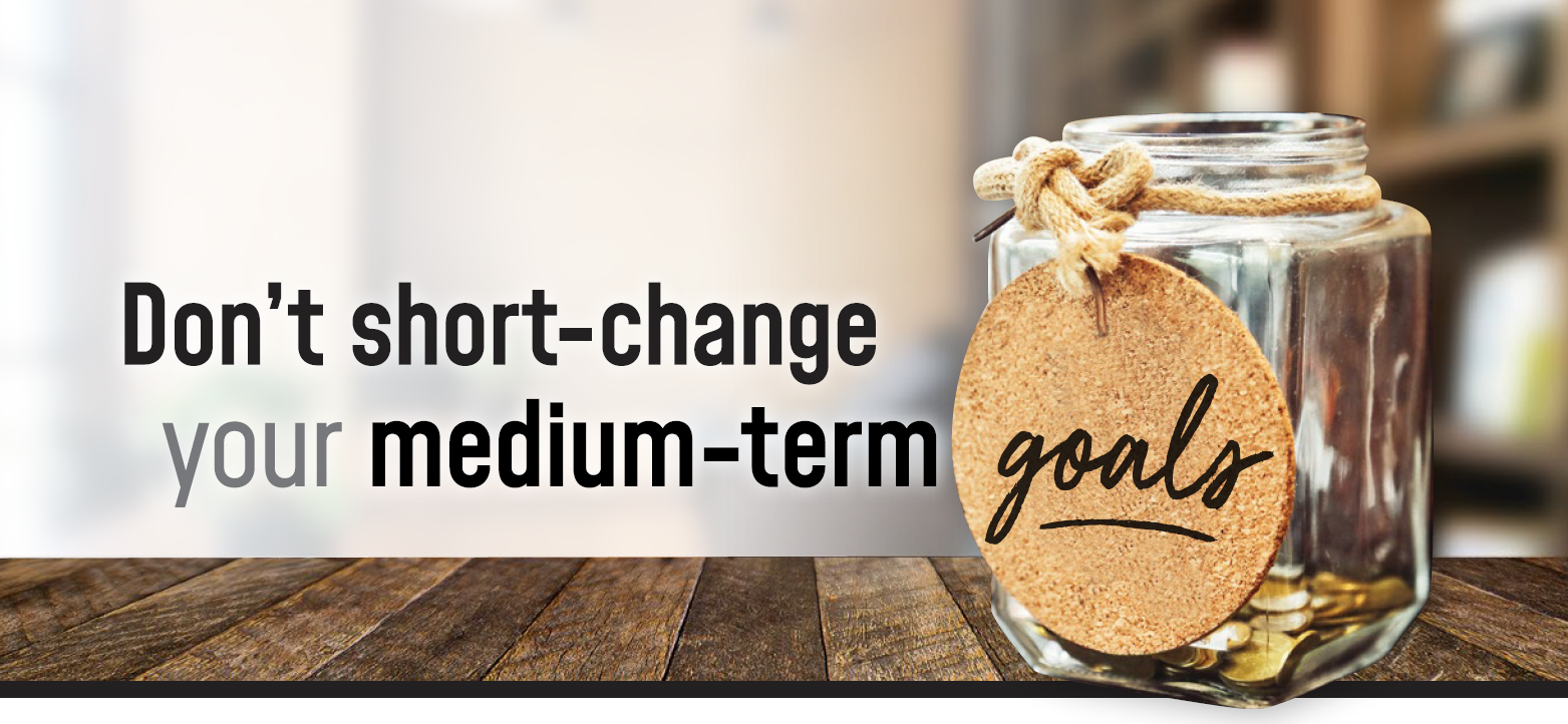 Don't short-change your medium-term goals - Meridian Wealth Management